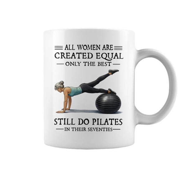 All Are Created Equal Only Still Do Pilates Coffee Mugs - Walmart.com