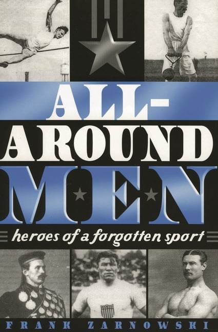 All-Around Men: Heroes of a Forgotten Sport, (Paperback) - Walmart ...