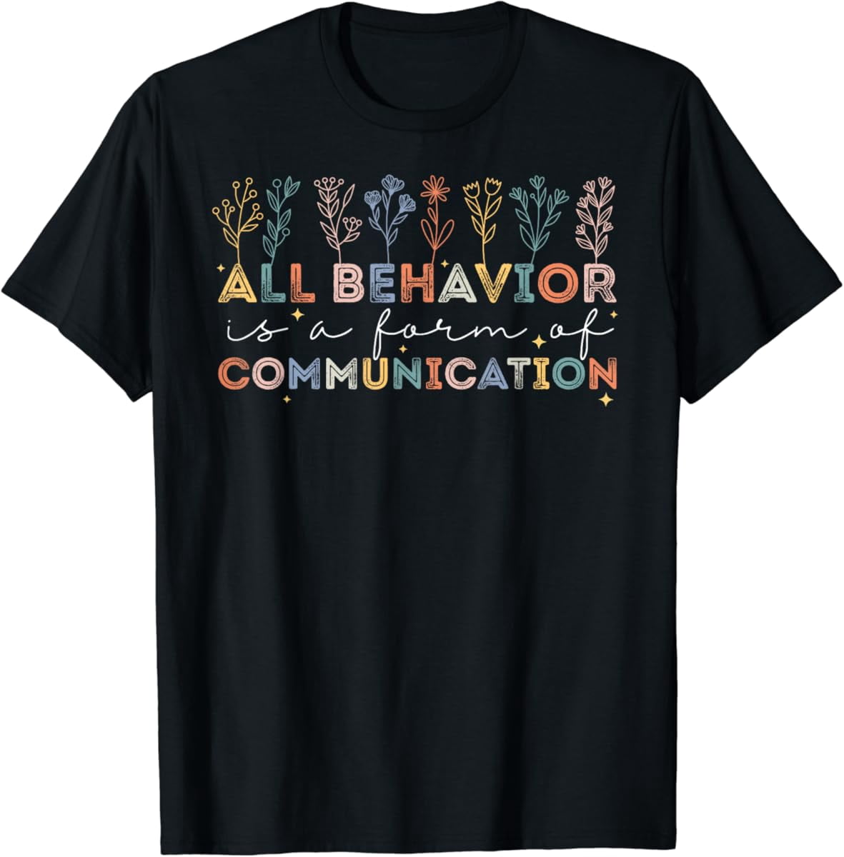 All Behavior Is A Form Of Communication Autism Awareness T-Shirt Gift ...