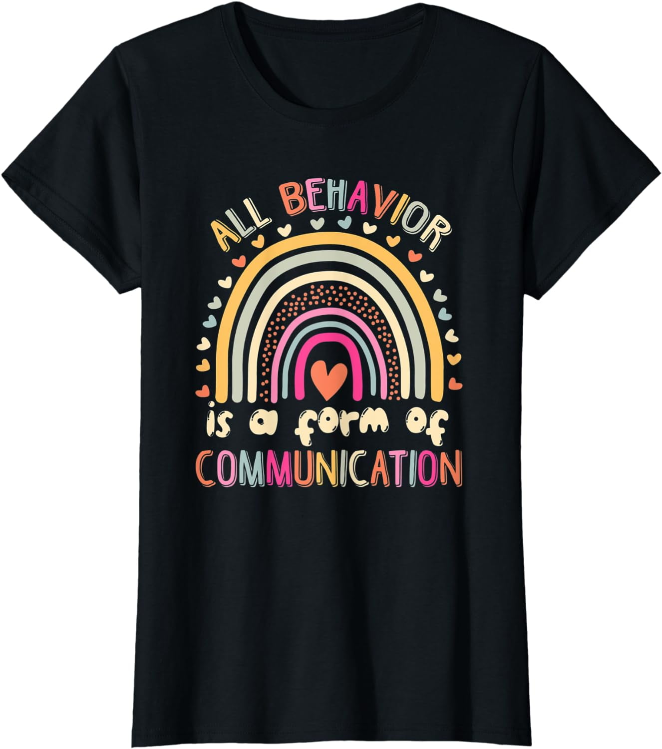 All Behavior Is A Form Of Communication Rainbow T-Shirt - Walmart.com