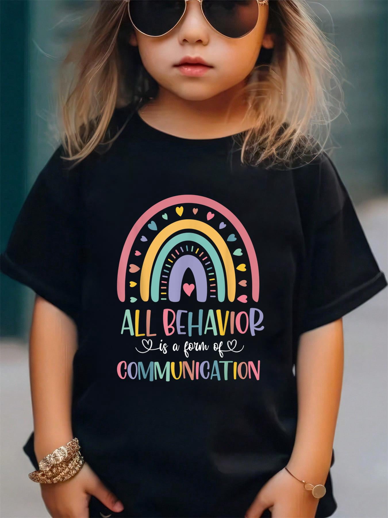 All Behavior Is A Form Of Communication Rainbow sped teacher Kids T ...