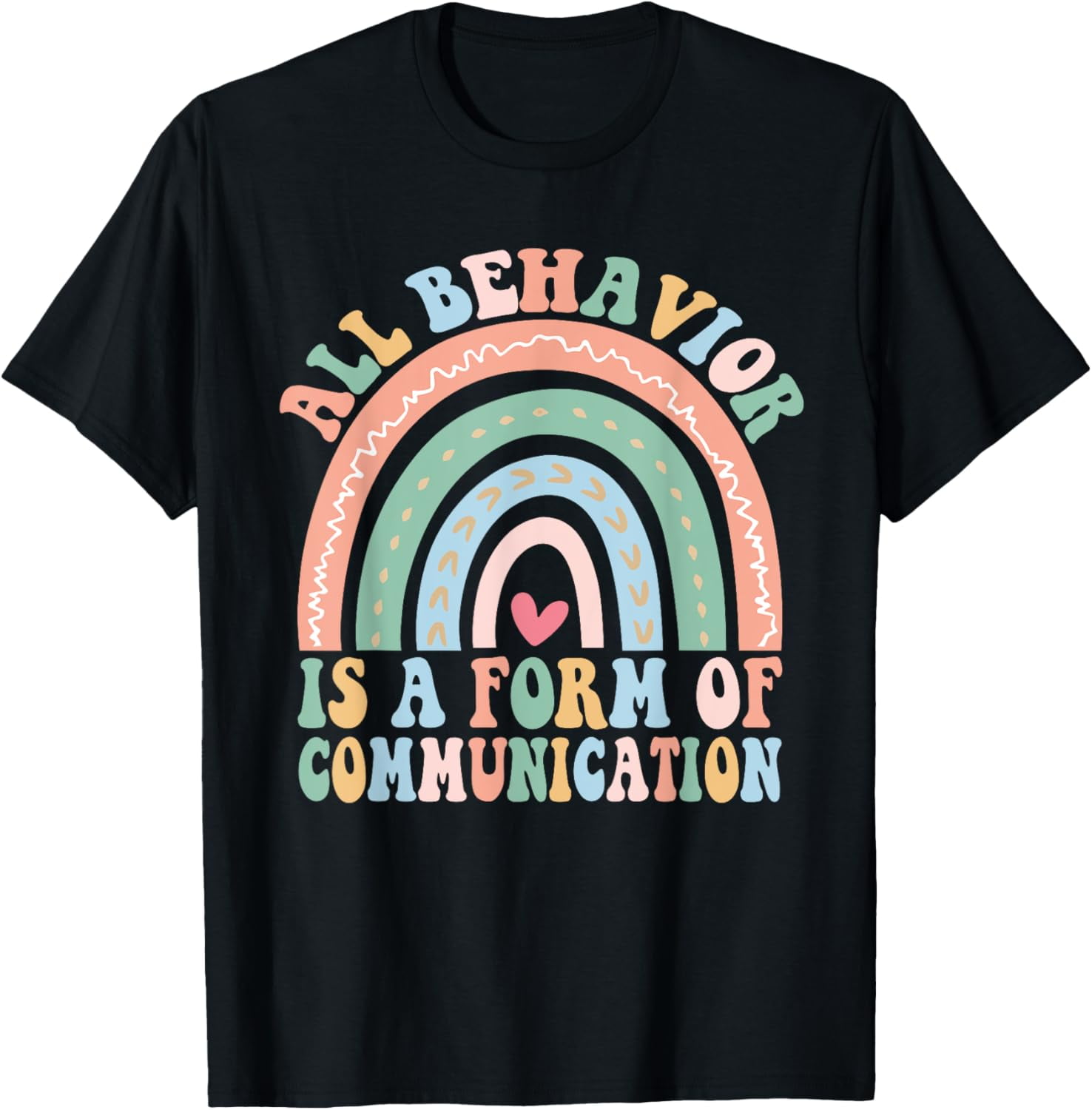 All Behavior Is A Form Of Communication SPED Teacher Autism T-Shirt ...