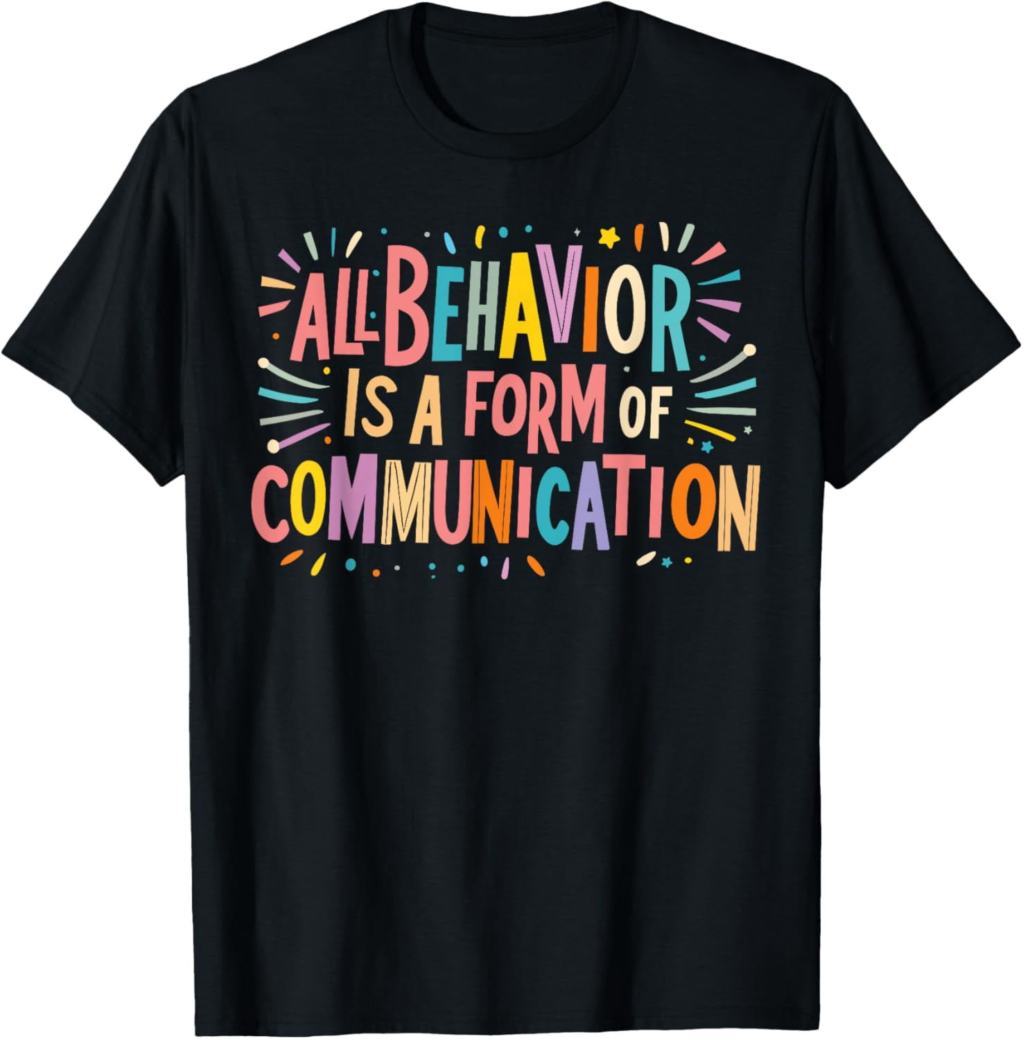 All Behavior Is A Form Of Communication SPED Teacher Autism T-Shirtmen ...