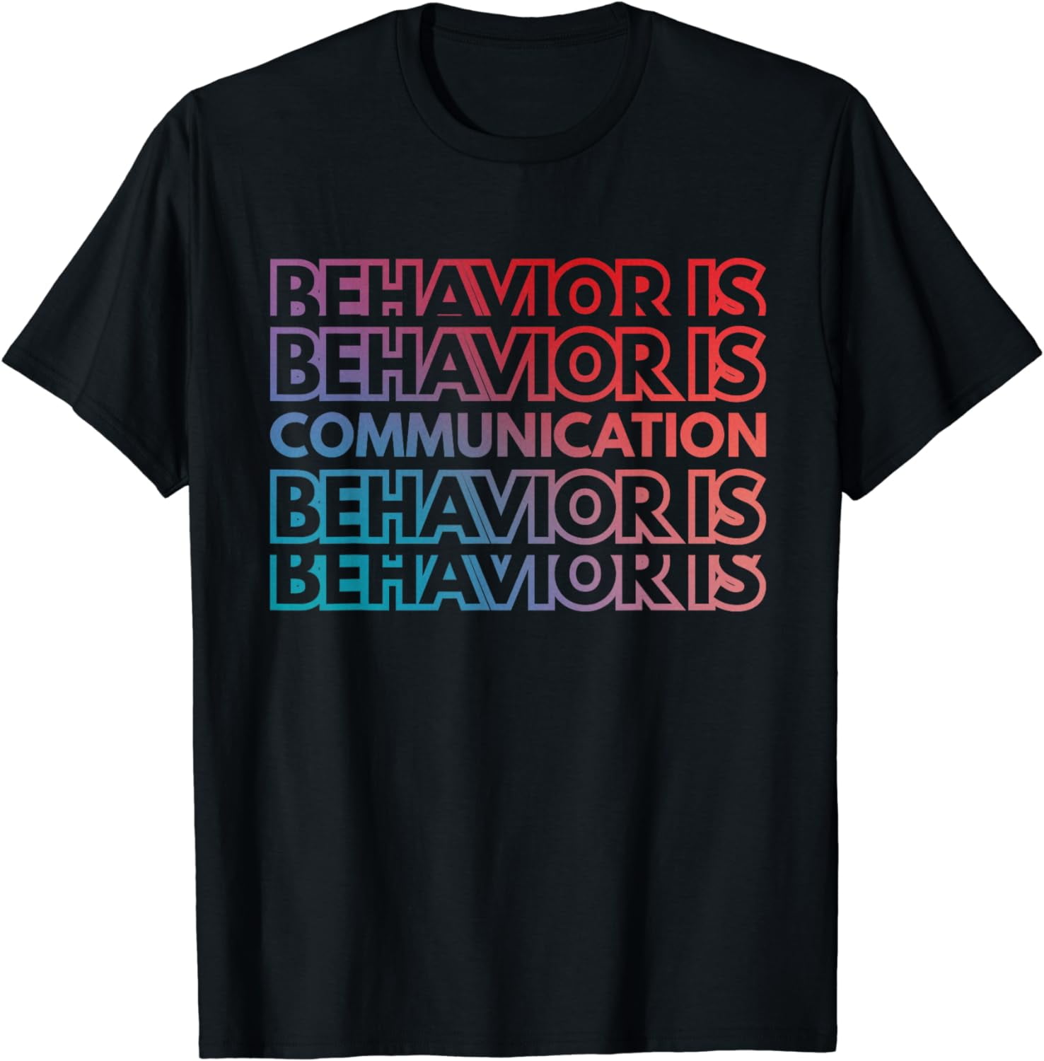 All Behavior Is A Form Of Communication T-Shirt - Walmart.com