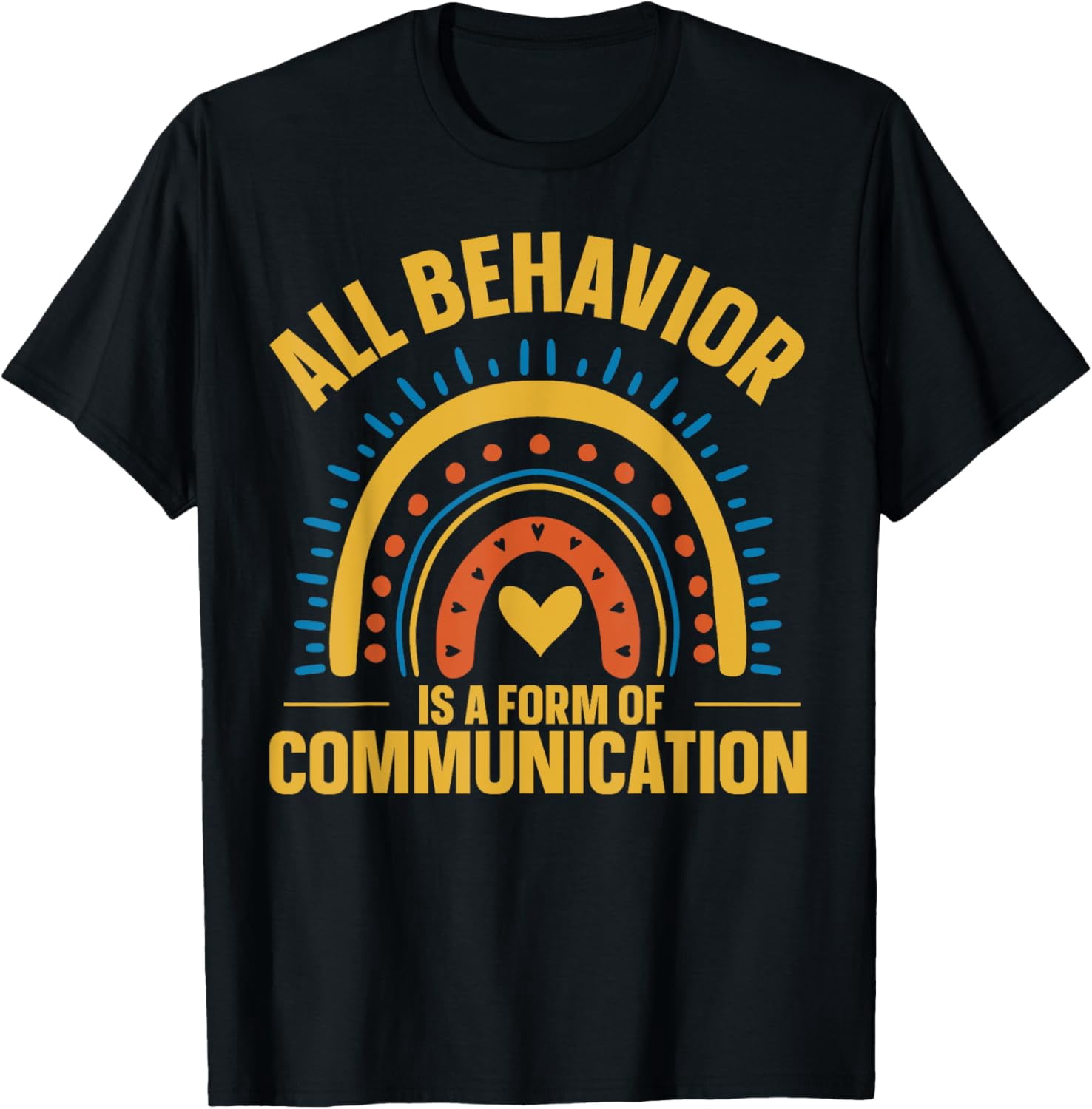 All Behavior Is A Form Of Communication T-Shirt - Walmart.com