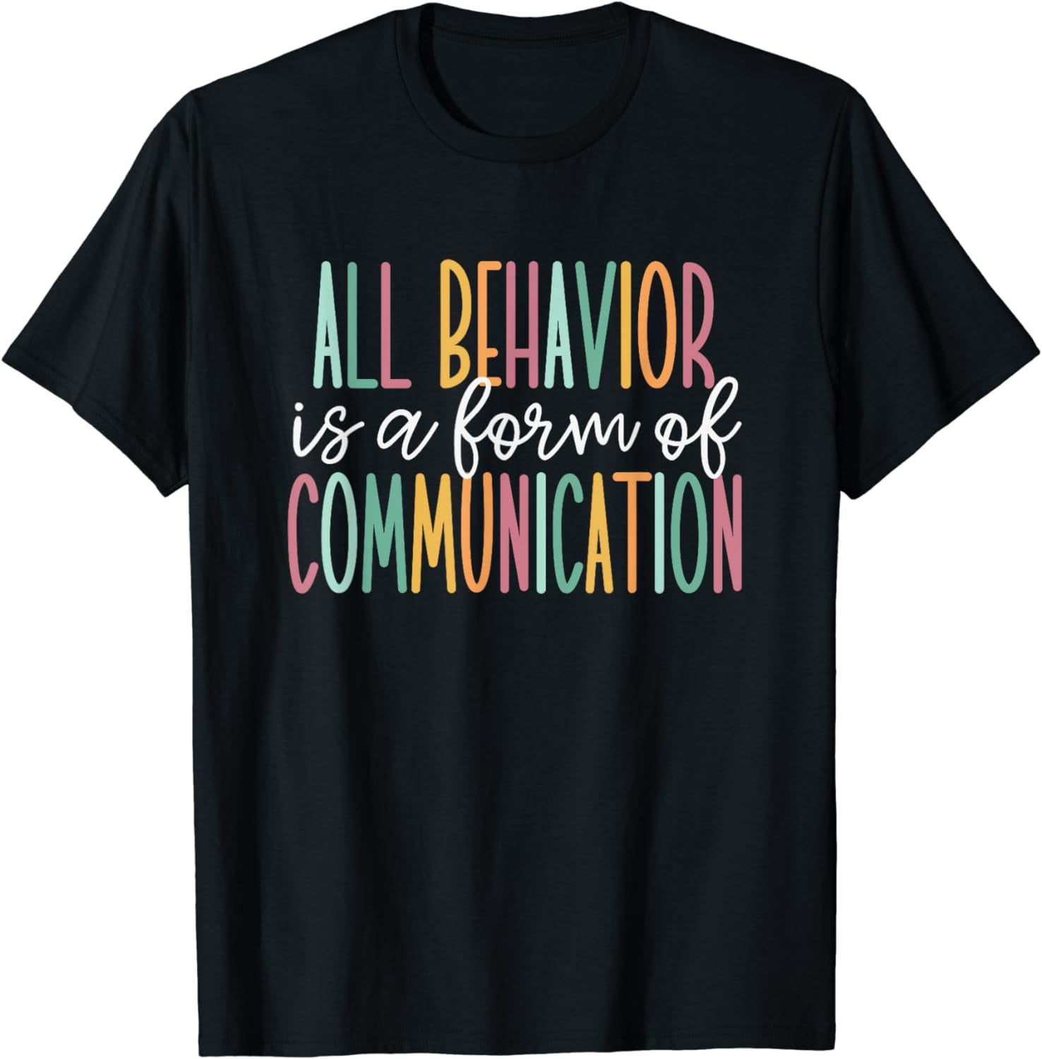 All Behavior Is A Form Of Communication T-Shirt - Walmart.com
