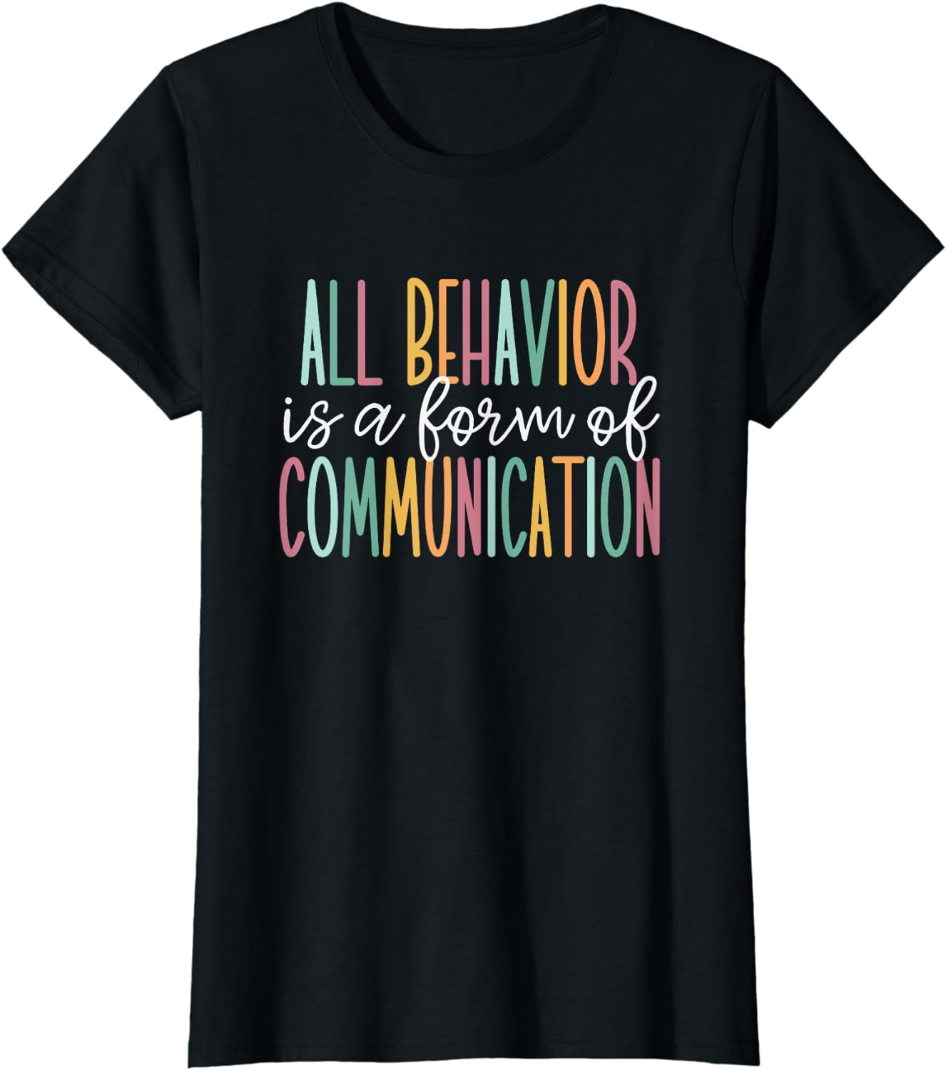 All Behavior Is A Form Of Communication T-Shirt - Walmart.com