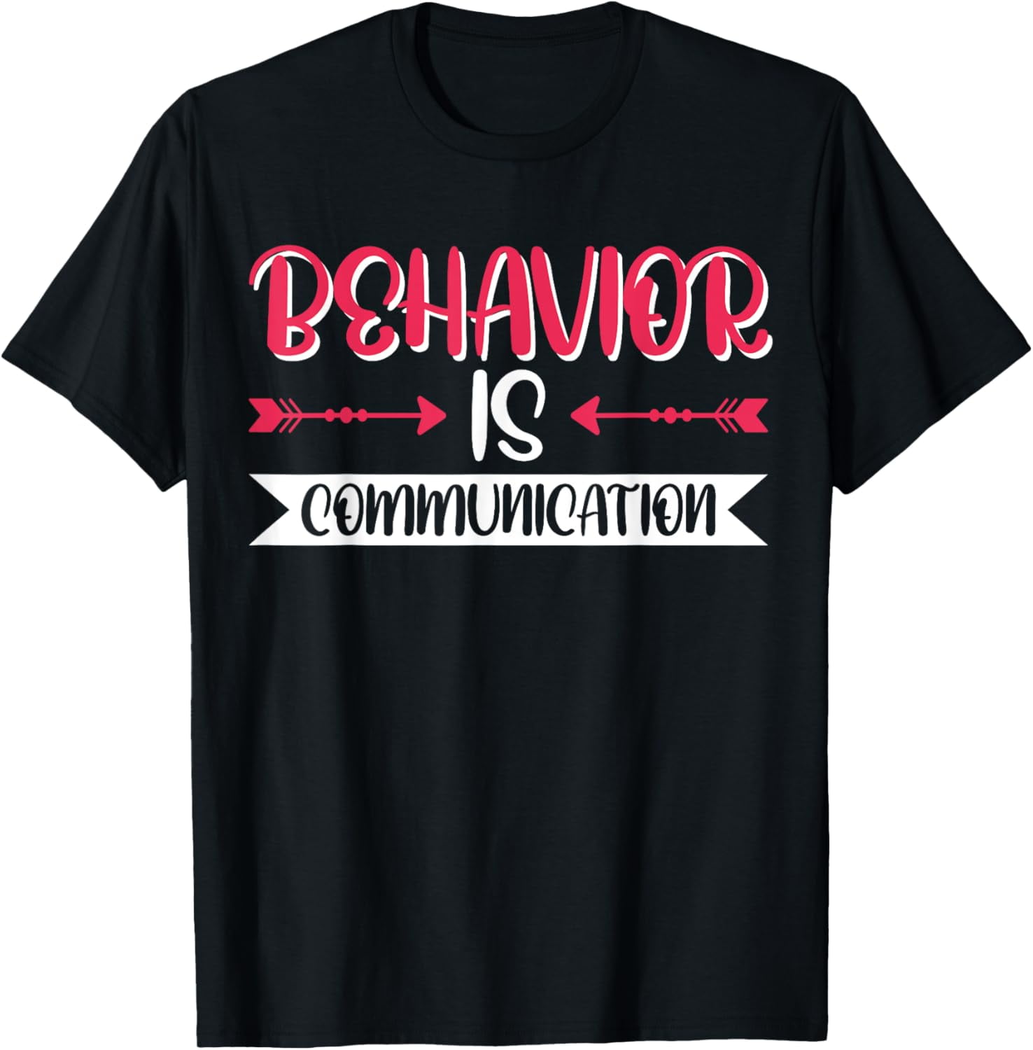 All Behavior Is A Form Of Communication T-Shirtmen and women can wear ...