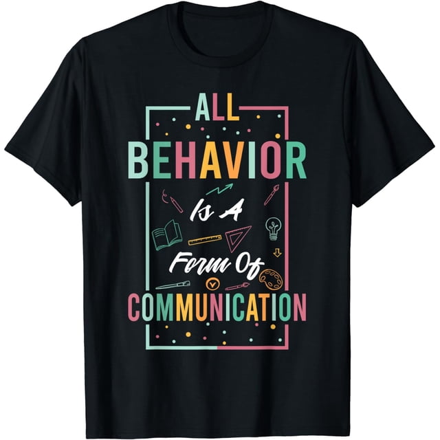 All Behavior Is Form of Communication Neurodiversity Autism T-Shirt ...