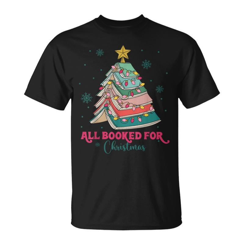 All Booked For Christmas Book Lover Christmas Book Tree TShirt ...