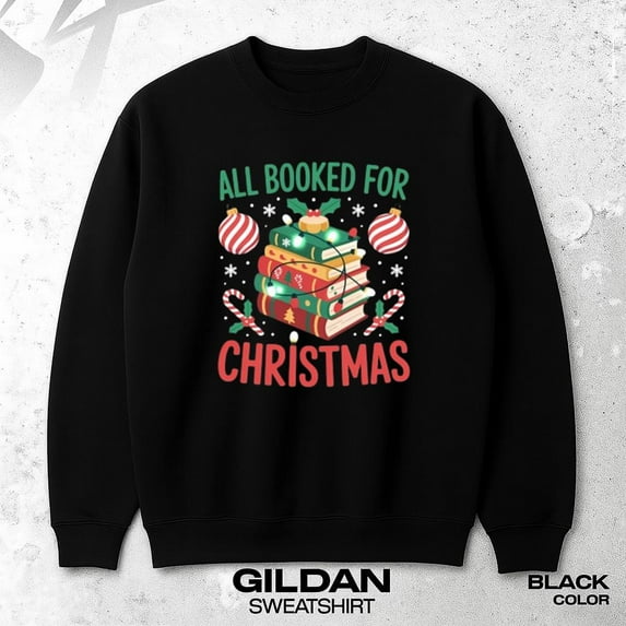 All Booked For Christmas Book Lovers Tree Lights Funny Reading Sweatshirt, for men & women, up ...