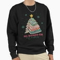 All Booked For Christmas Holiday Graphic Unisex Sweatshirt Retro ...