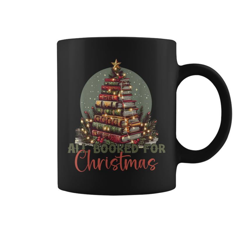 All Booked For Christmas Tree Book Lover Bookworm Coffee Mugs - Walmart.com