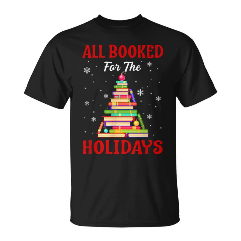 All Booked For The Holidays Christmas Tree Librarian Books TShirt ...