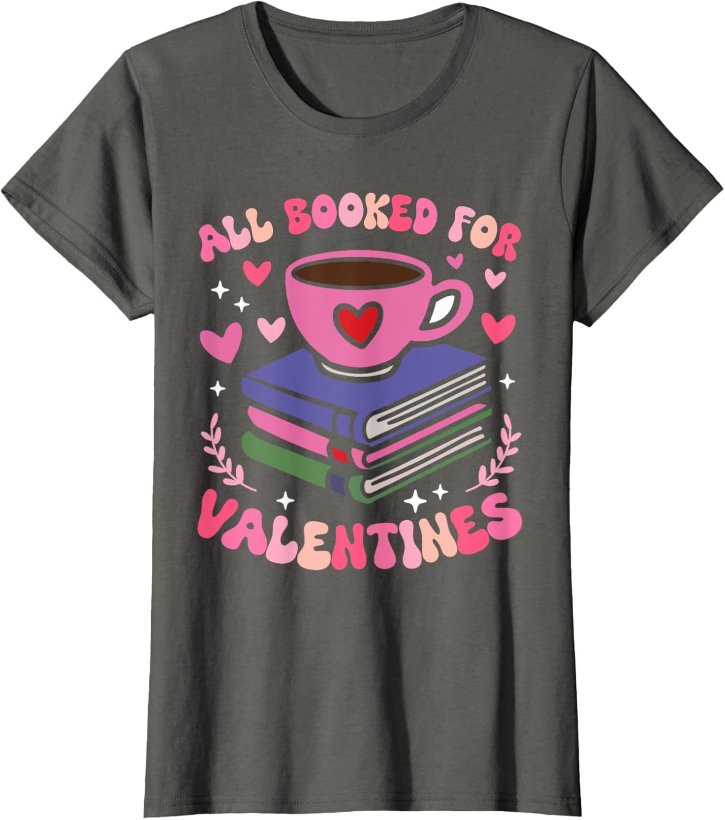 All Booked For Valentine Book Lovers Teacher Cute Ladies' Crewneck T ...