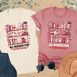 All Booked for Valentines Shirt Valentines Day Shirt Gift for Librarian ...