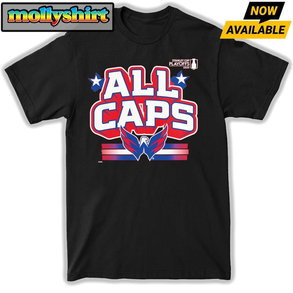 All Caps Washington Capitals 2025 Stanley Cup Playoffs Slogan T-Shirt ...