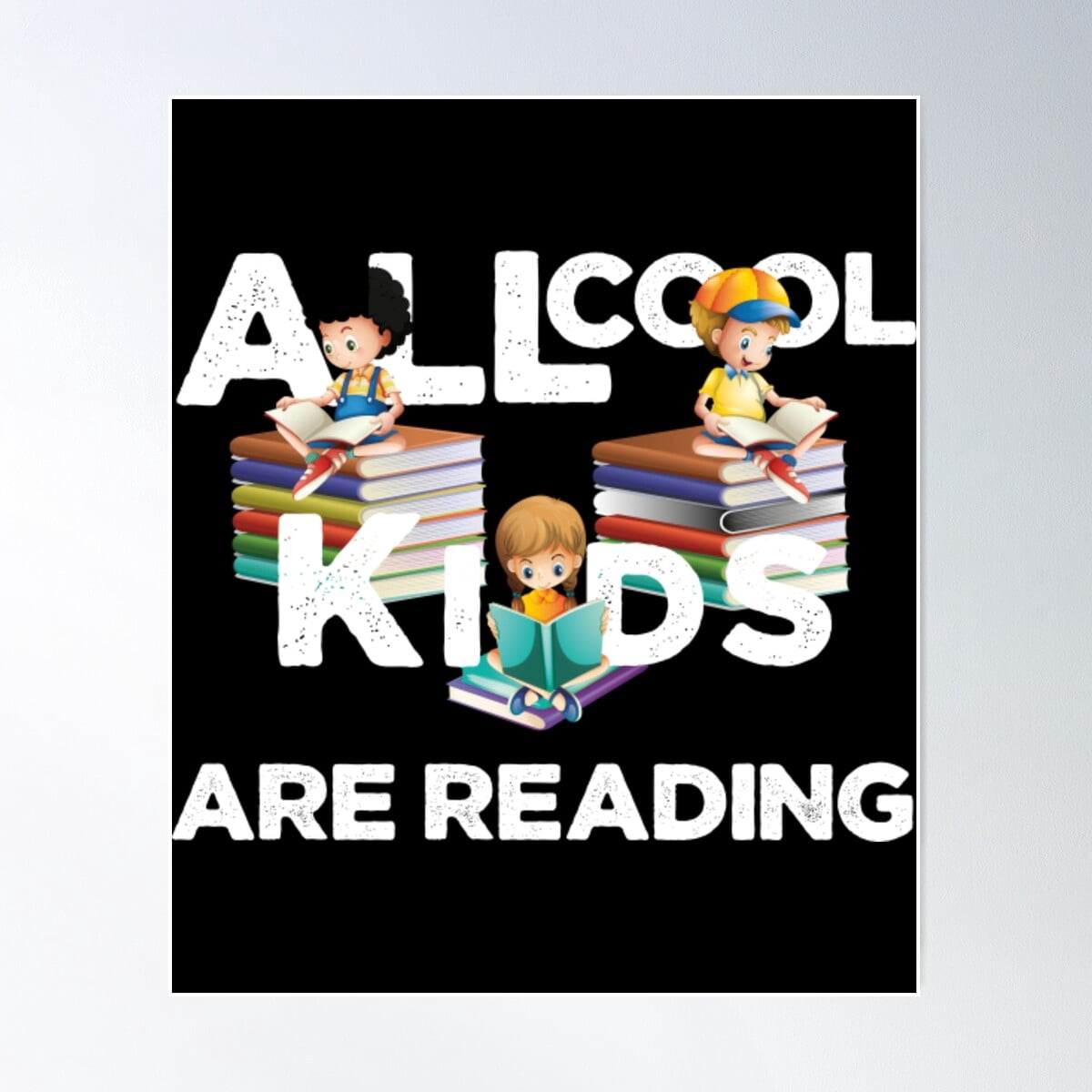 All Cool Kids Are Reading T-Shirtall Cool Kids Are Reading Poster Wall ...