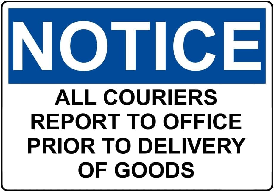 All Couriers Report To Office Prior To Delivery Sign Safety Signs Style ...