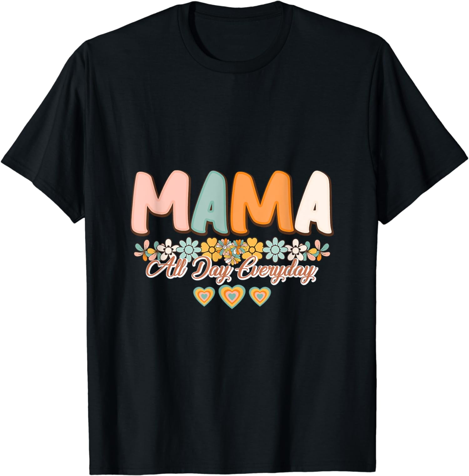 All Day Everyday: Embracing the Mama Life T-Shirt - Walmart.com