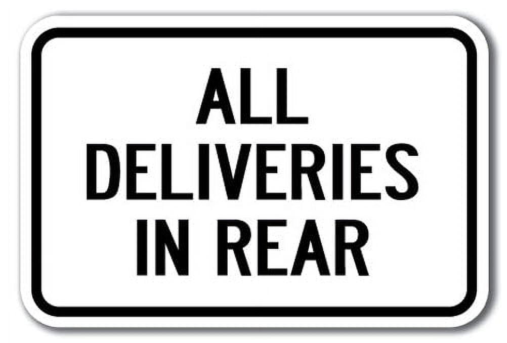 All Deliveries In Rear Sign 12" x 18" Heavy Gauge Aluminum Signs ...