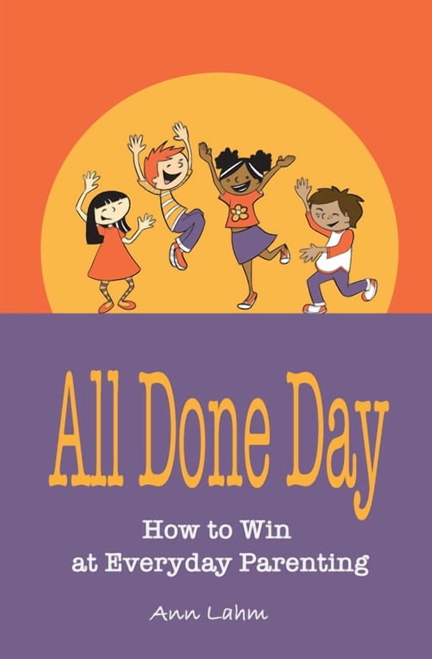 All Done Day: How to Win at Everyday Parenting, (Paperback) - Walmart ...