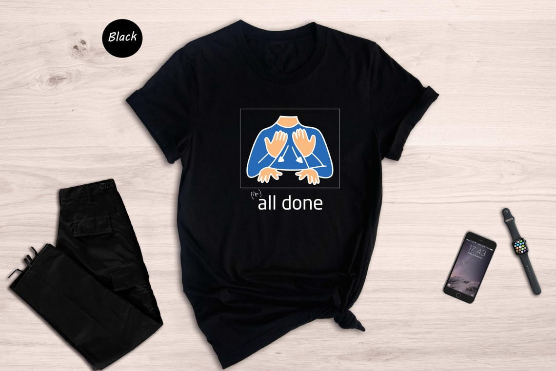 All Done Shirt: Special Education Teacher Autism Acceptance Tee ...