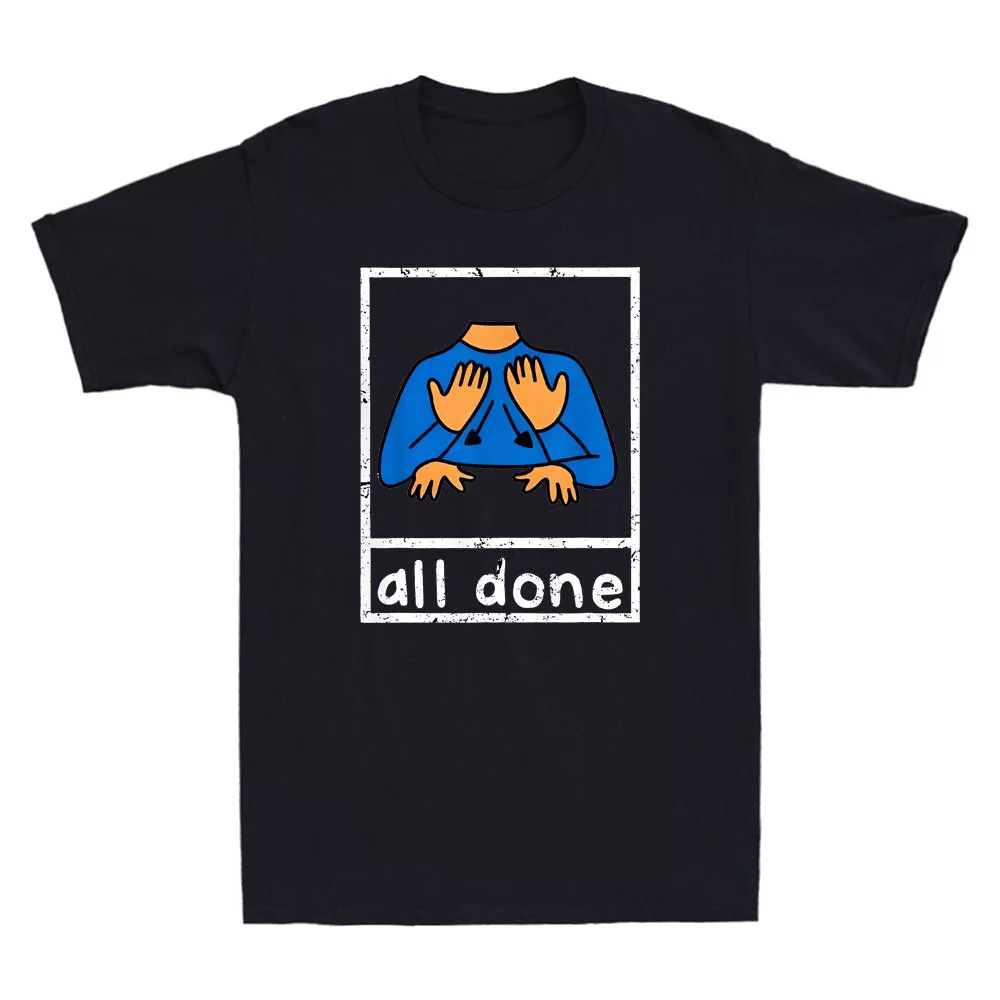 All Done Sign Language Funny Speech Pathology Vintage Graphic Unisex T ...