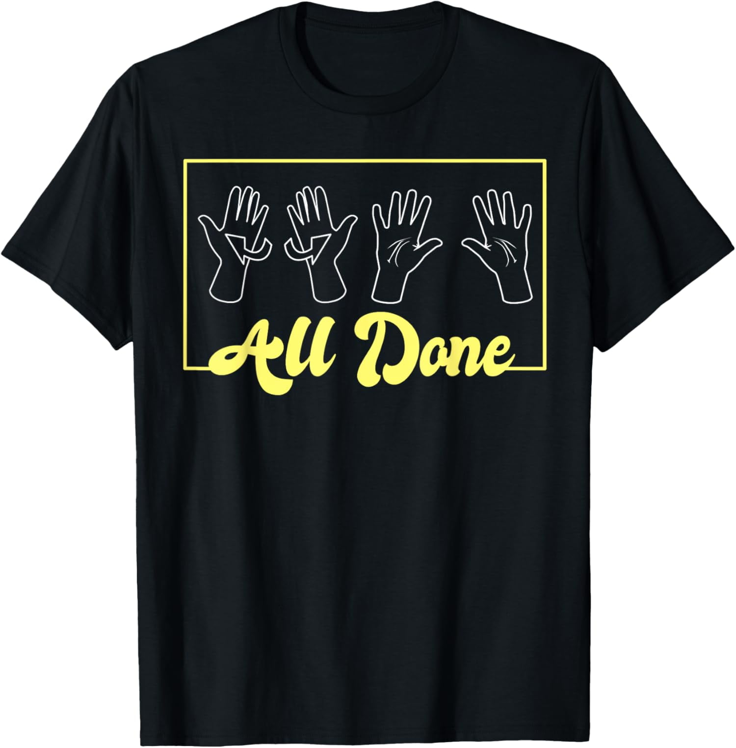 All Done Sign Language Speech Pathology AAC SPED Teacher T-Shirt ...