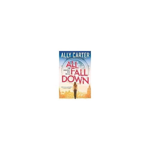 Pre-Owned All Fall Down An Embassy Row Novel Paperback Ally Carter ...