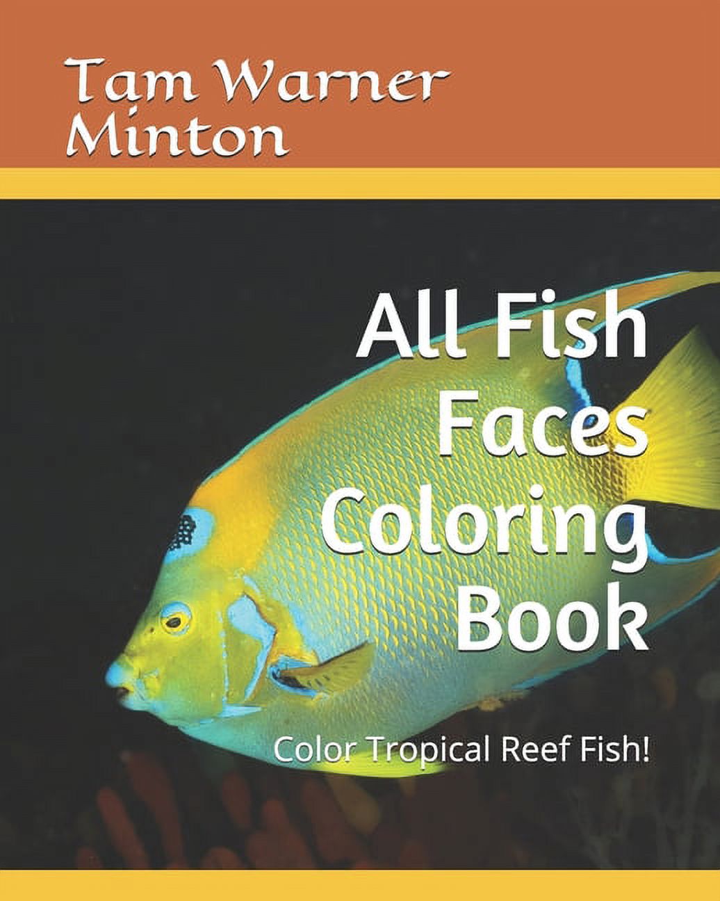 All Fish Faces Coloring Book: Color Tropical Reef Fish!, (Paperback ...