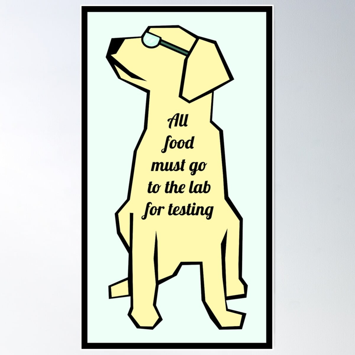 All Food Must Go To The Lab For Testing Poster Wall Art, Modern Wall ...