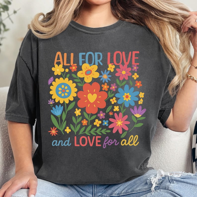 All For Love and Love For All – LGBTQ Pride Floral Equality Tee, Retro ...
