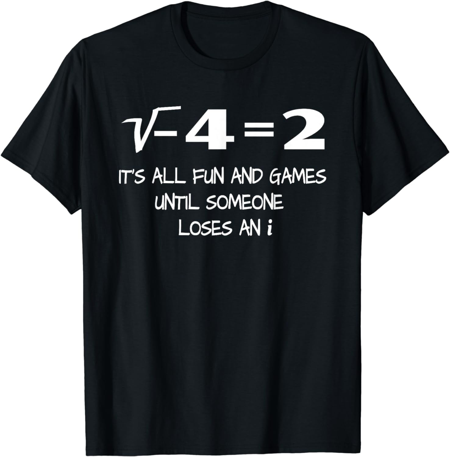 All Fun & Games Until Someone Loses An I Funny Math T-Shirt - Walmart.com
