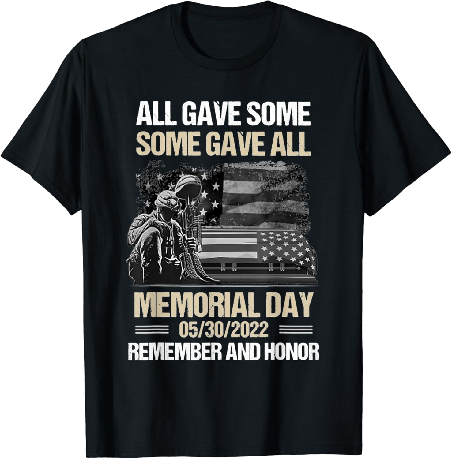 All Gave Some Some Gave All Memorial Day Remember And Honor T-Shirt ...