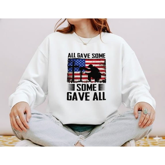 All Gave Some Some Gave All Memorial Day Sweatshirt, Brave Army Tribute ...