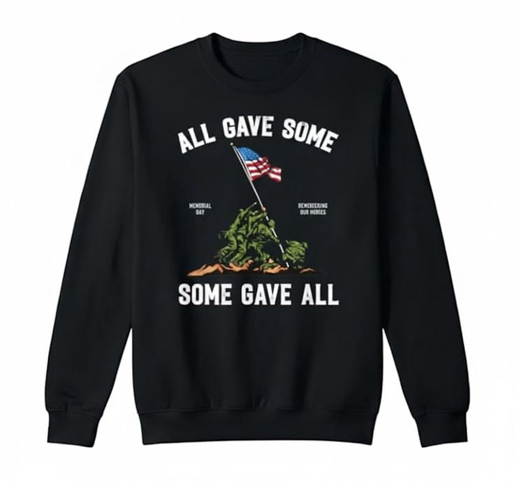 All Gave Some Some Gave All Memorial Day Sweatshirt, Military Honor ...