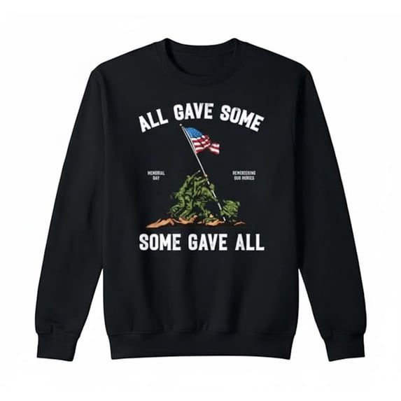 All Gave Some Some Gave All Memorial Day Sweatshirt, Military Honor ...