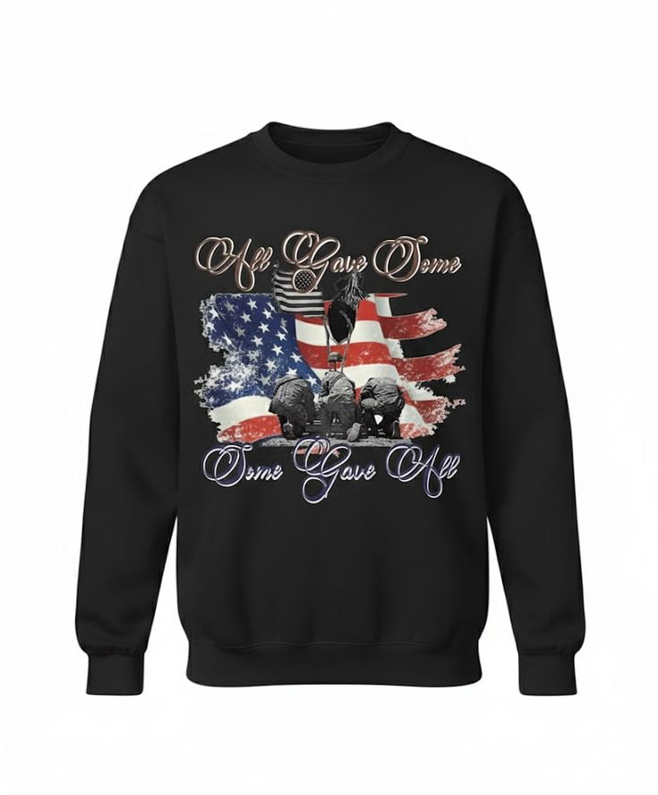 All Gave Some Some Gave All Patriotic Sweatshirt, American Flag Tribute ...