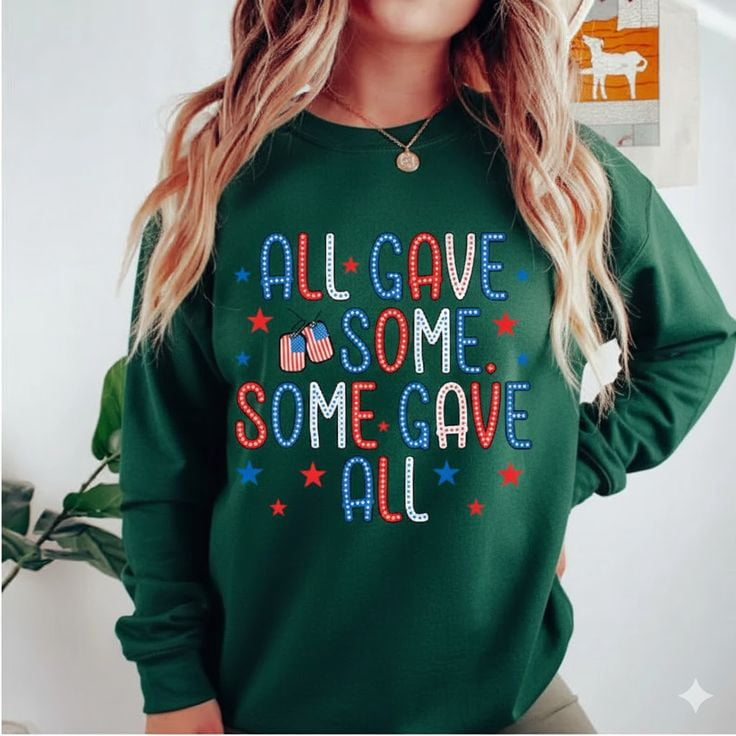 All Gave Some Some Gave All Patriotic Sweatshirt, Stars and Stripes ...