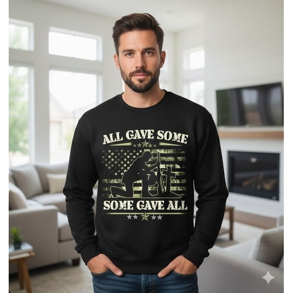 All Gave Some Some Gave All Veteran and Memorial Day Tribute Sweatshirt ...
