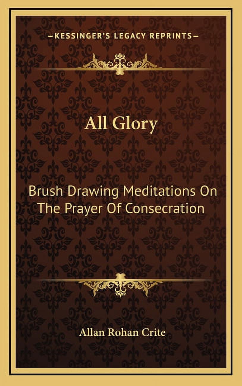 All Glory: Brush Drawing Meditations On The Prayer Of Consecration ...