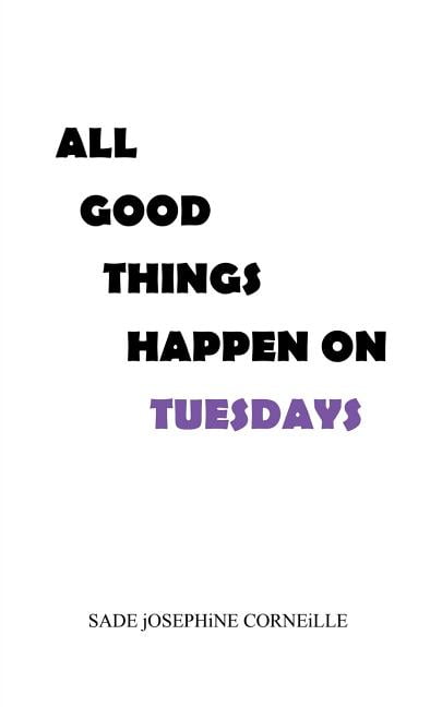 All Good Things Happen on Tuesdays - Walmart.com