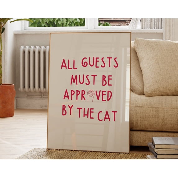 All Guests Must Be Approved By The Cat Funny Cat Print Cat Owner Gift ...