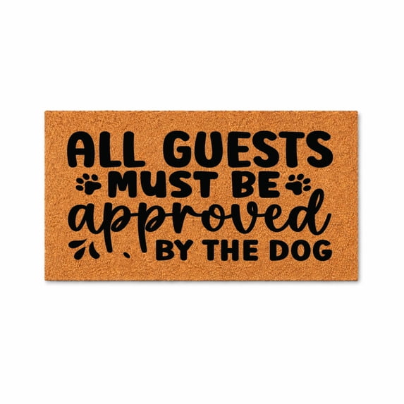 All Guests Must Be Approved By The Dog Doormat, Funny Welcome Mat ...