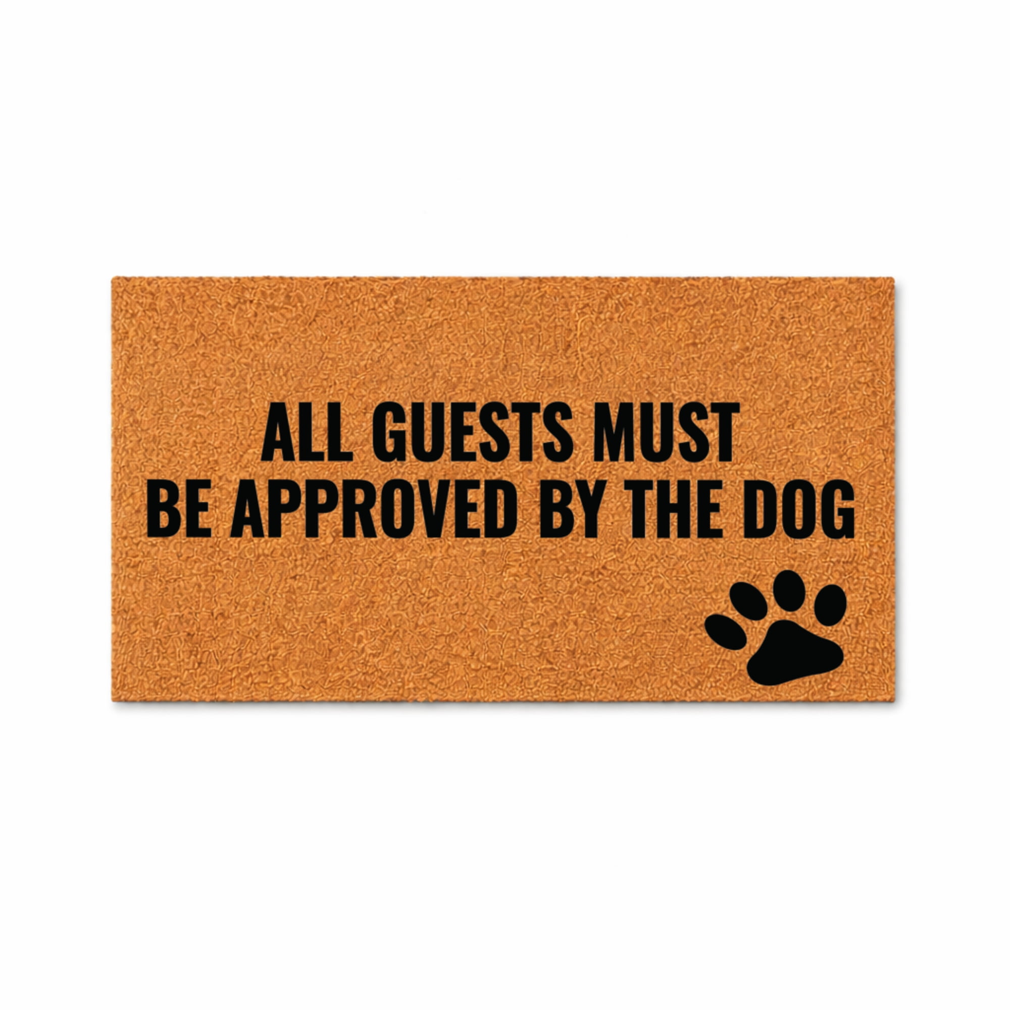 All Guests Must Be Approved by the Dog, Funny Doormat, Welcome Mat ...