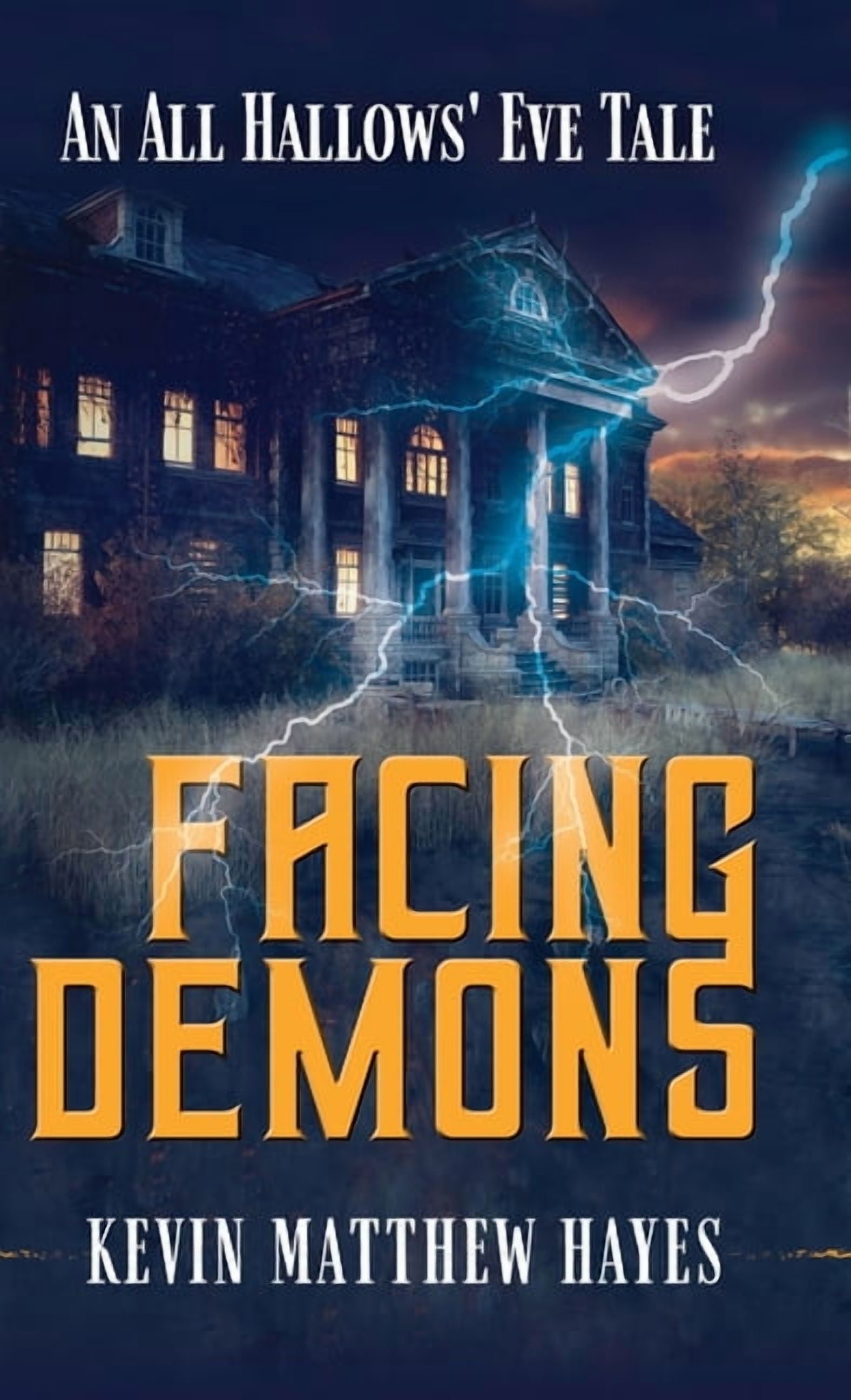 All Hallows' Eve Tales by Kevin Matthew Facing Demons: An All Hallows ...