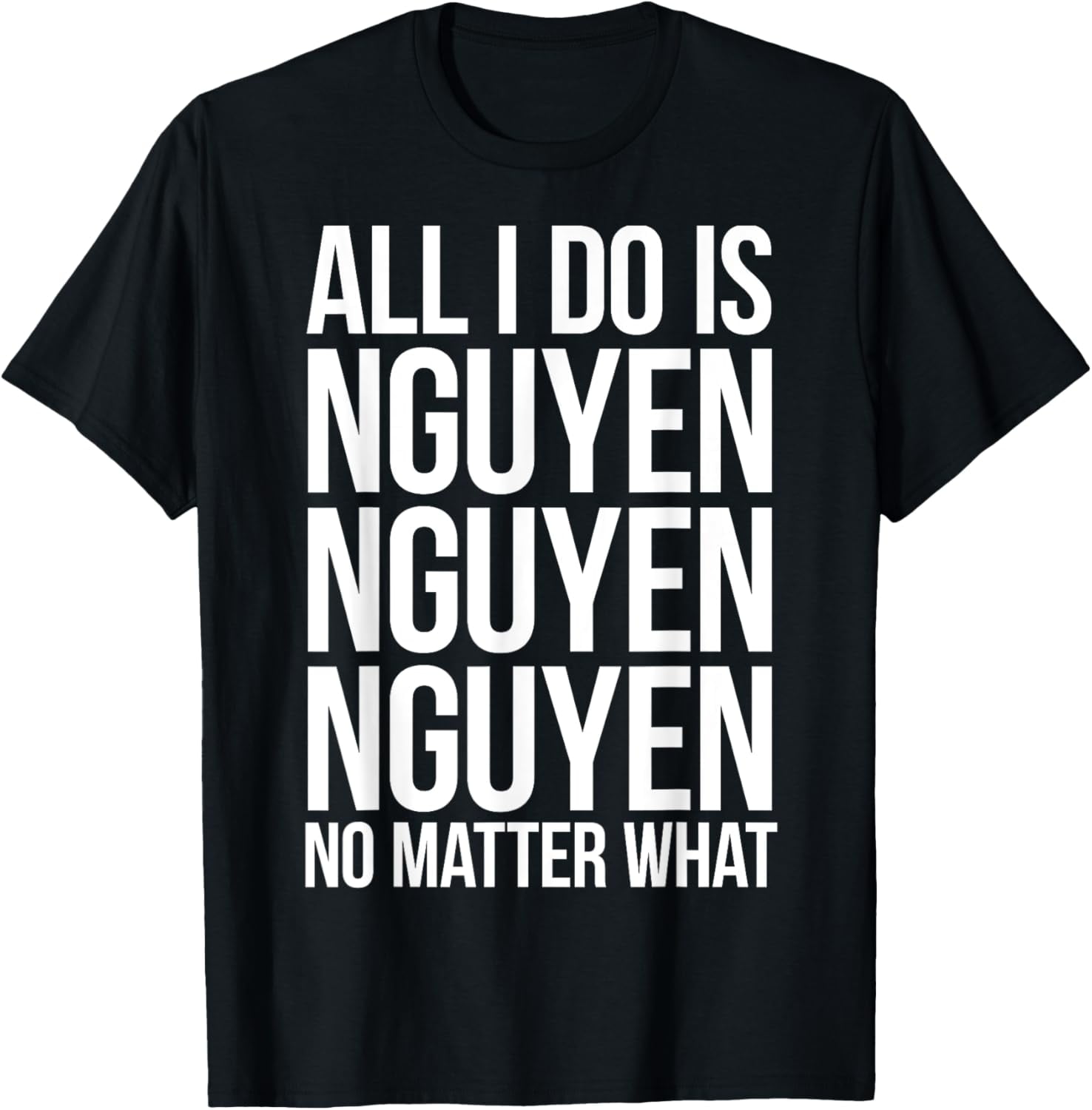 All I Do Is Nguyen T-Shirt Winning Vietnamese Pride T-Shirt - Walmart.com