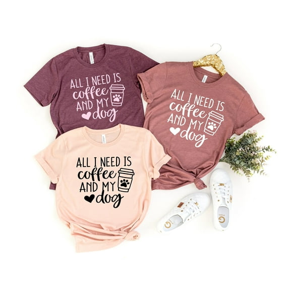 All I Need Is Coffee And My Dog Shirt, Coffee Shirt, My Dog Shirt ...