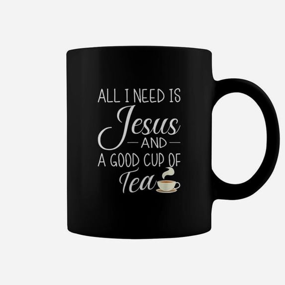 All I Need Is Jesus And A Cup Of Tea Funny Christian Design - Walmart.com